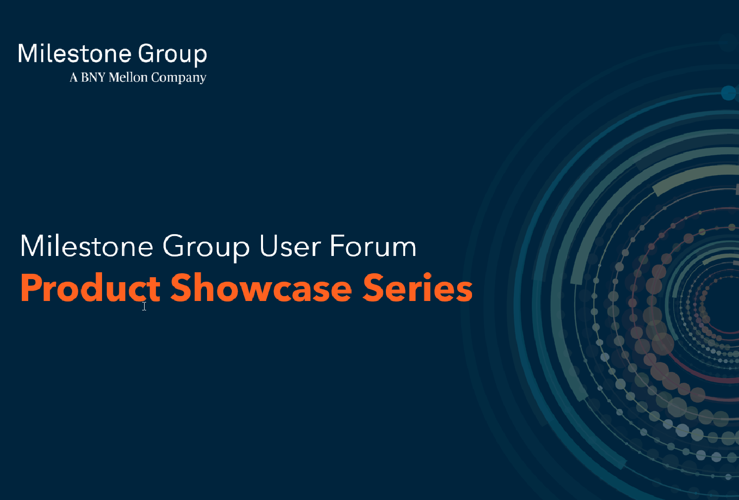 Milestone Group User Forum 2023 – Product Showcase Series | Milestone Group